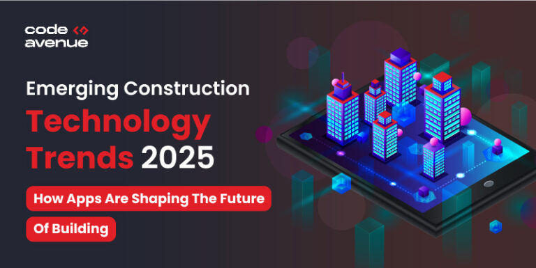 Emerging Construction Technology Trends 2025: How Apps Are Shaping The ...